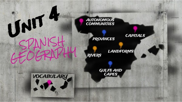 UNIT 4: SPANISH GEOGRAPHY