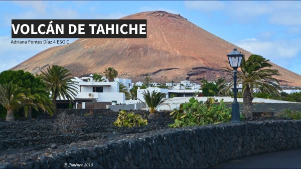 Volcán de Tahiche | Genially