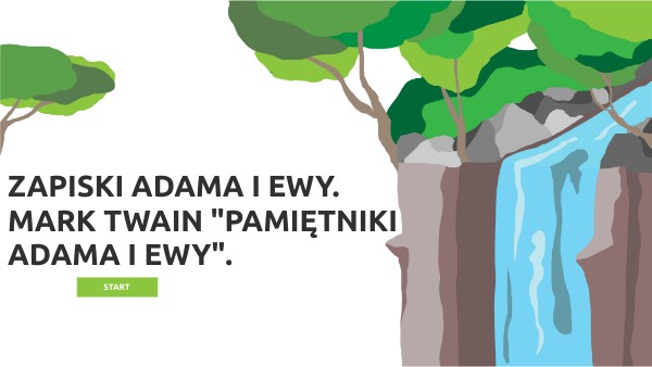 6_Mark Twain "Pamiętniki Adama i Ewy" | Genially