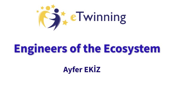 ENGINEERS OF THE ECOSYSTEM