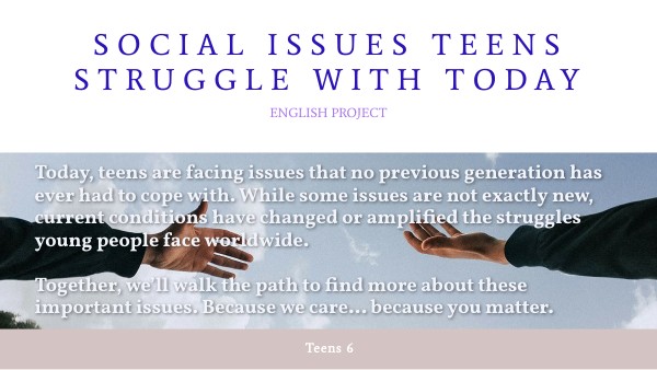 PROJECT: WHAT DO TEENS STRUGGLE WITH TODAY? | Genially