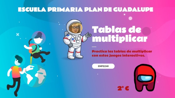 JUEGO DE PRACTICA DE TABLAS DE MULTIPLICAR-2C PPDG | Genially