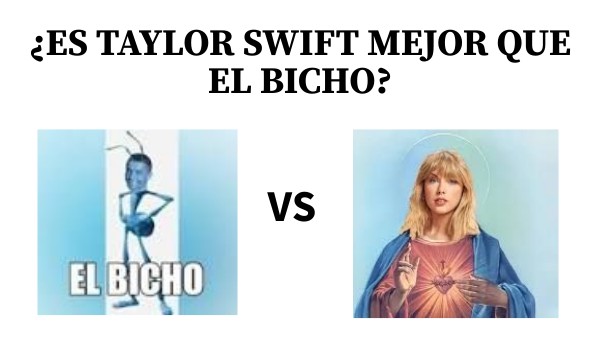 BICHO VS TAYLOR