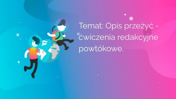 Opis przeżyć Jakub | Genially