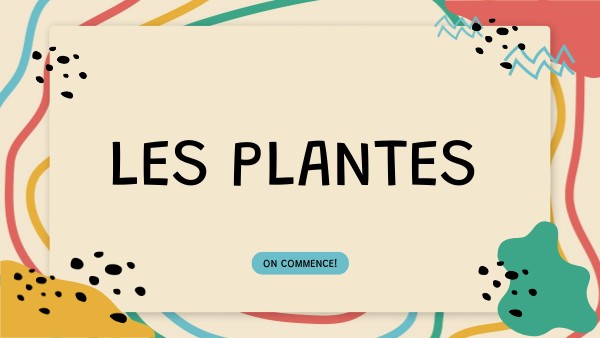 LES PLANTES | Genially