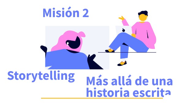 Misión 2 Storytelling | Genially