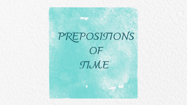 prepositions of time | Genially