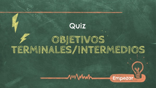 QUIZ OBJETIVOS TERMINALES INTERMEDIOS | Genially