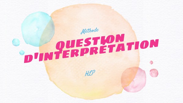HLP Méthode question d'interprétation | Genially