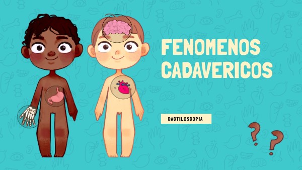 FENOMENOS CADAVERICOS TEMPRANOS | Genially