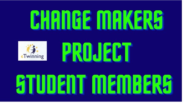 CHANGE MAKERS PROJECT STUDENTS