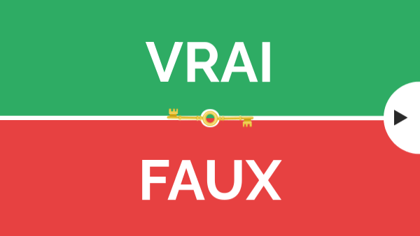 Vrai ou Faux
