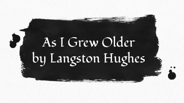As I Grew Older/ Langston Hughes | Genially
