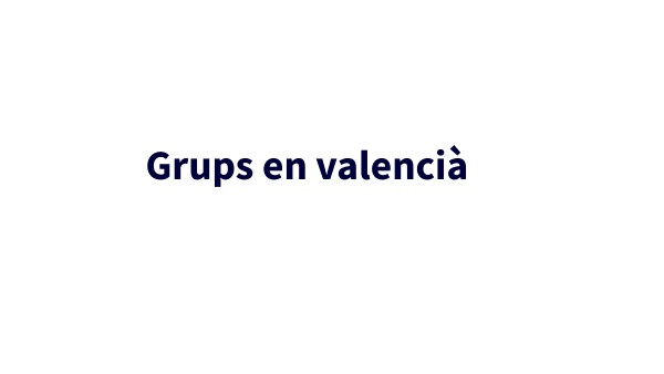 grups valen | Genially