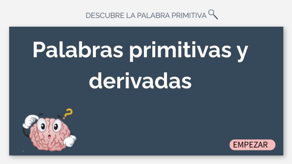 Sesión 2: Palabras primitivas y derivadas