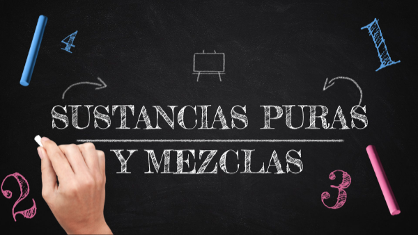 SUSTANCIAS PURAS Y MEZCLAS | Genially