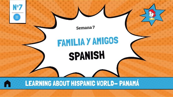 Spanish-Semana 7 La familia y amigos | Genially