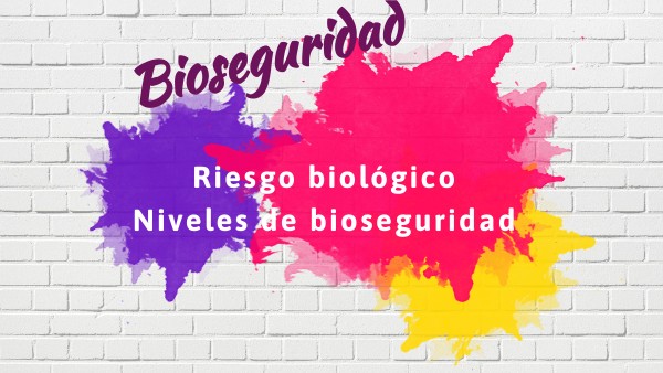 Bioseguridad: riesgo biológico | Genially
