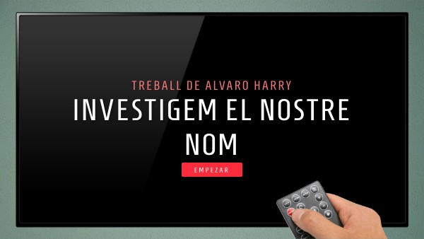 INVESTIGEM EL NOSTRE NOM