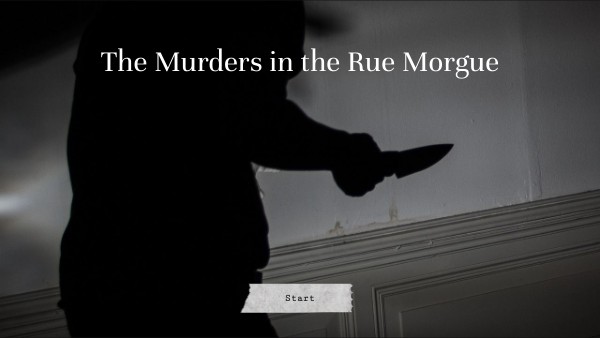 THE MURDERS IN THE RUE MORGUE | Genially