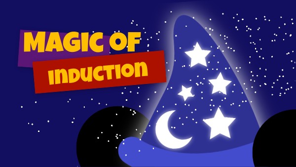 Magic of induction | Genially