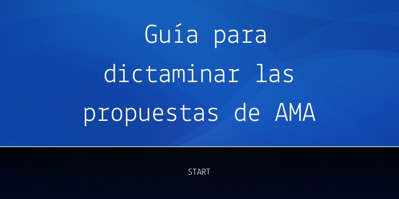 Guía para dictaminar las propuestas de AMA