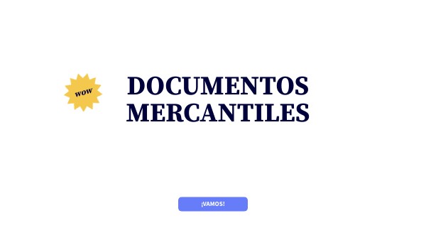 DOCUMENTOS MERCANTILES | Genially