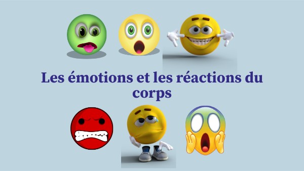 Les différentes émotions et les réactions du corps | Genially