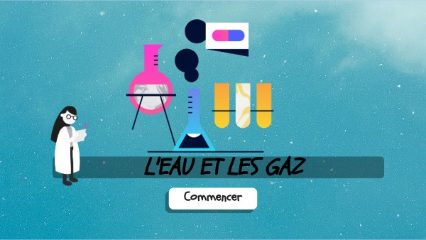 Eau et gaz 5ème | Genially