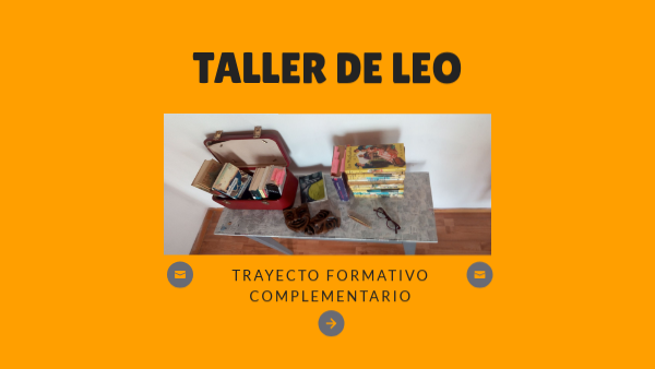 Taller de LEO Trayecto Formativo Complementario | Genially