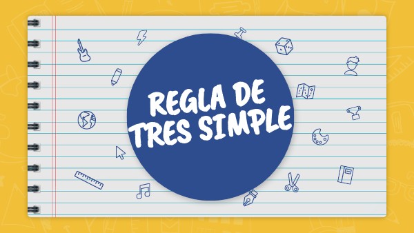 MATE 5TO REGLA DE TRES | Genially