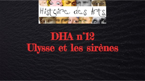 DHA - 12 - Ulysse et les sirènes | Genially