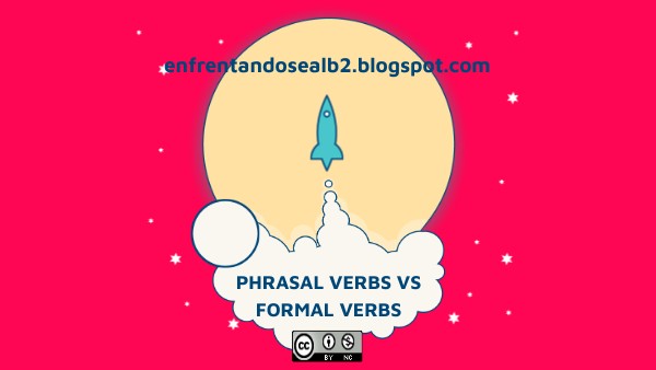 PHRASAL VERBS VS FORMAL VERBS