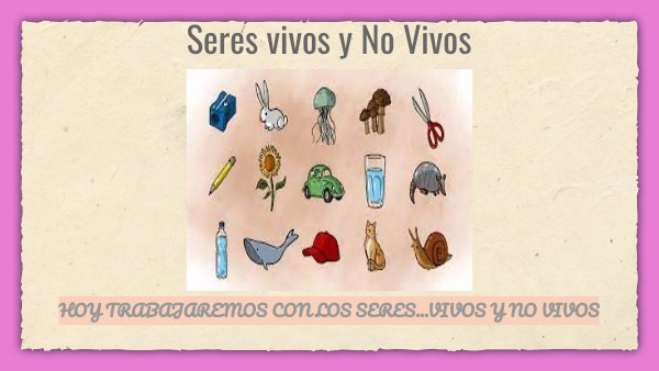 LOS SERES VIVOS Y NO VIVOS | Genially