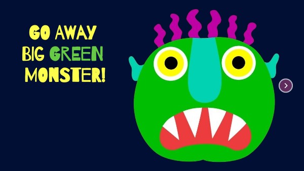 Go away, big green monster! | Genially