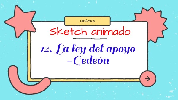 14. La ley del apoyo - Gedeón | Genially