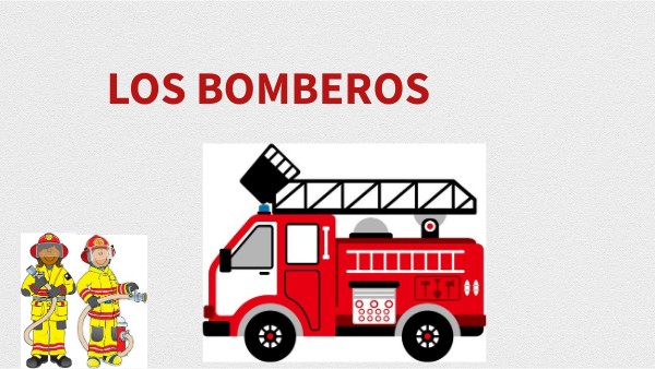 LOS BOMBEROS | Genially
