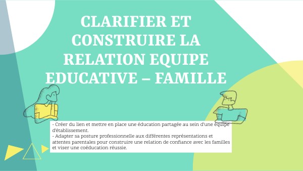 Clarifier et construire la relation équipe éducative et famille