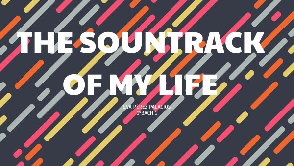 THE SOUNDTRACK OF MY LIVE