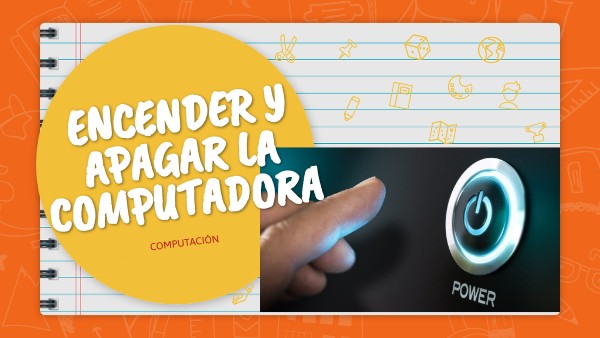 ENCENDER Y APAGAR UNA COMPUTADORA | Genially