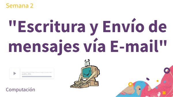 Escritura y Envío de mensajes vía E-mail | Genially