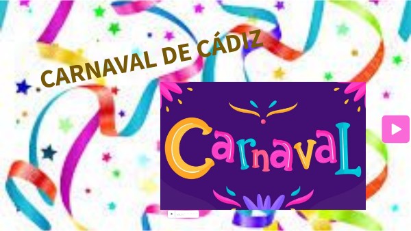 CARNAVAL CADIZ PARA NIÑOS | Genially