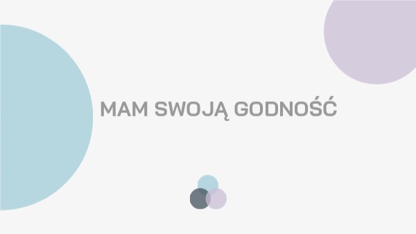 Mam_swoją_godność-kl.6 | Genially