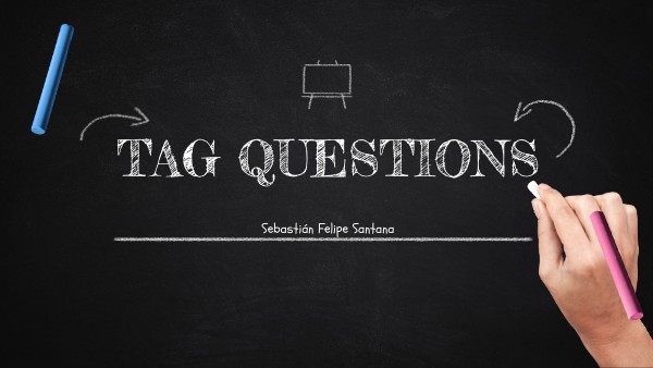 TAG QUESTIONS
