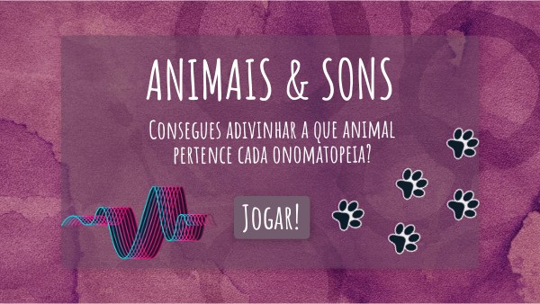 PT 52. Animais & Sons | Genially