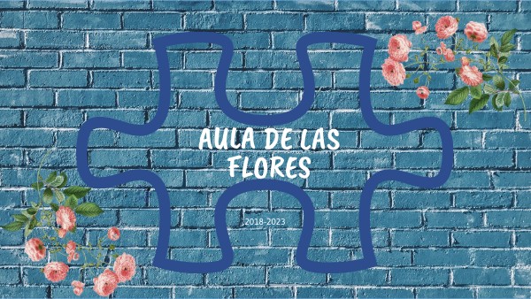 AULA DE LAS FLORES | Genially