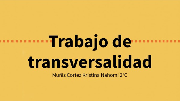 Trabajo de transversalidad | Genially