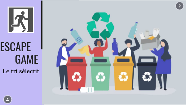 Escape Game : Le tri sélectif | Genially
