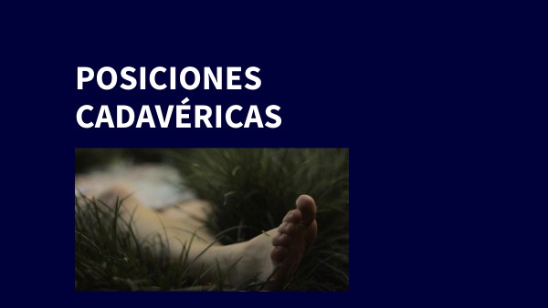 POSICIONES CADAVERICAS | Genially