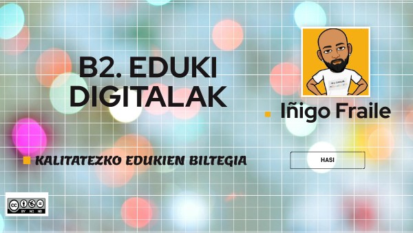 B2 KALITATEZKO EDUKIEN BILTEGIA | Genially